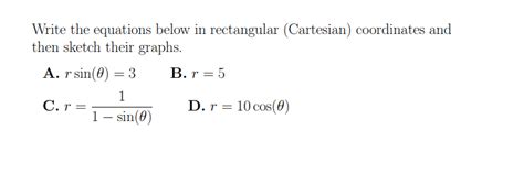 Solved Write The Equations Below In Rectangular Cartesian
