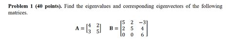 Solved Problem Points Find The Eigenvalues And Chegg
