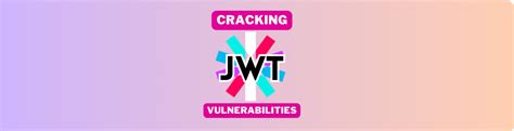 Cracking Jwt Vulnerabilities