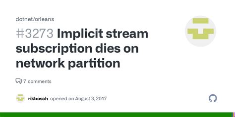 Implicit Stream Subscription Dies On Network Partition · Issue 3273