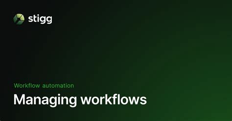 Managing Workflows Stigg Documentation