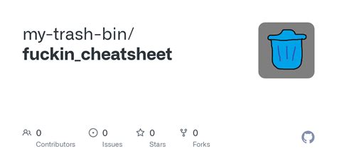 Github My Trash Bin Fuckin Cheatsheet
