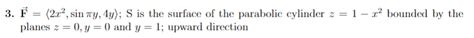 Solved Find The Flux Of The Given Vector Field F Across The Chegg