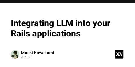 Integrating Llm Into Your Rails Applications Dev Community
