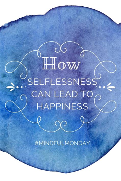 How Selflessness Can Lead To Happiness Mindful Monday Kara Lydon
