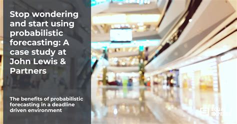 Probabilistic Forecasting A John Lewis Case Study