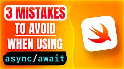 3 Mistakes To Avoid When Using Async Await In Swift 😌 Youtube