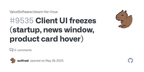 Client Ui Freezes Startup News Window Product Card Hover · Issue 9535 · Valvesoftwaresteam