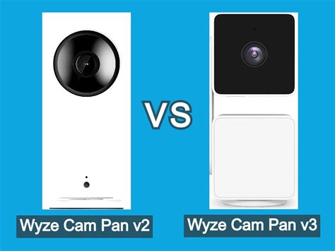 Wyze Cam Pan V3 Versus Wyze Cam Pan V2 What Are The Key Differences Dignited