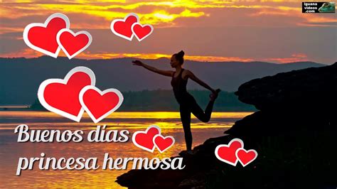Buenos Dias Princesa Hermosa
