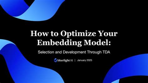 How To Optimize Your Embedding Model Selection And Development Through