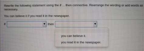 solved rewrite the following statement using the if then