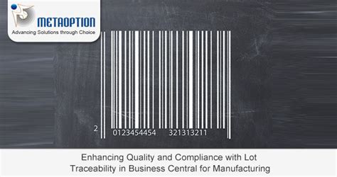 Enhancing Quality And Compliance With Lot Traceability In Dyn365bc