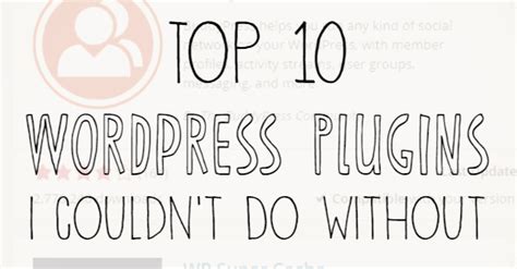 10 Plugins I Couldnt Do Without Tastefully Eclectic