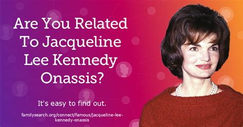Are You Related To Jacqueline Lee Kennedy Onassis