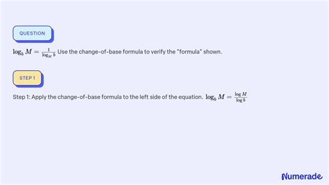 SOLVED Logb M LogM B Use The Change Of Base Formula To Verify Numerade