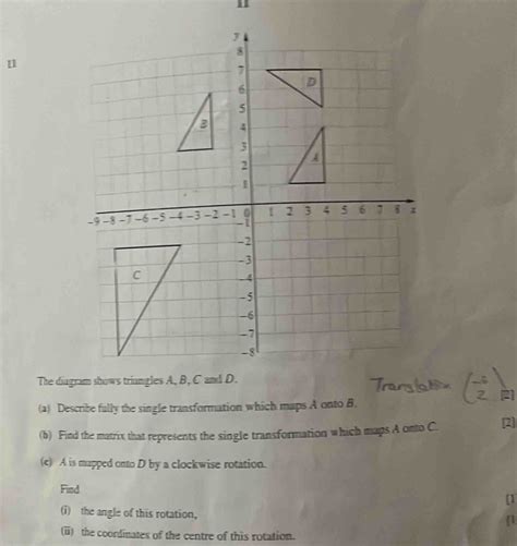 Solved The Diagram Shows Triangles A B C And D 2] A Describe Fully The Single Transformati