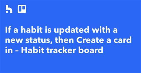 If A Habit Is Updated With A New Status Then Create A Card In Habit