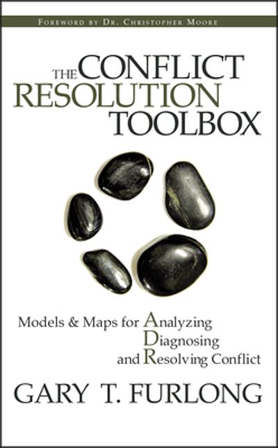 The Conflict Resolution Toolbox Models And Maps For Analyzing Diagnosing And Resolving