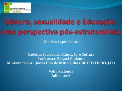 Genero Sexualidade E Educacao Uma Visao Pos Estruturalista Ppt