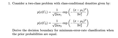 Solved Consider A Two Class Problem With Class Conditional