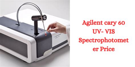 Agilent Cary 60 Uv Vis Spectrophotometer Price