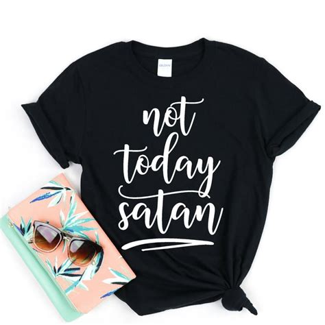 Not Today Satan T Shirt Not Today Satan T Shirt