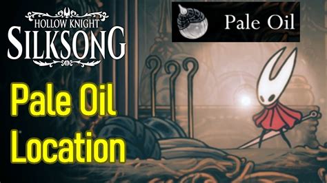 Hollow Knight Silksong How To Get Pale Oil Location Youtube