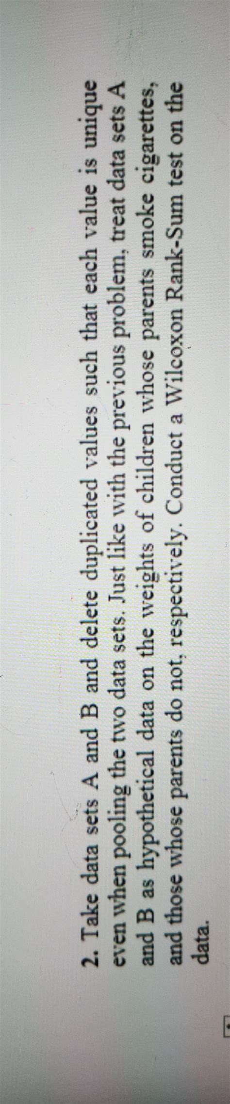 solved 2 take data sets a and b and delete duplicated