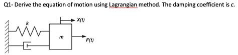 solved q1 derive the equation of motion using lagrangian