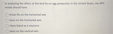 Solved In Analyzing The Effect Of The Bird Flu On Egg