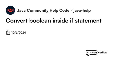 Convert Boolean Inside If Statement Java Community Help Code Learn