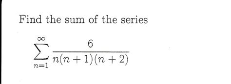 Solved Find The Sum Of The Series N N 1 N 2 1