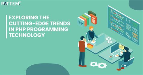 Exploring The Cutting Edge Trends In Php Programming Technology By Pattem Digital Technologies