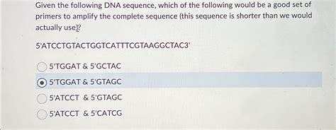 Solved Given The Following DNA Sequence Which Of The Chegg
