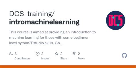 Github Dcs Trainingintromachinelearning This Course Is Aimed At Providing An Introduction To