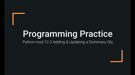 Python Practice Programming Module 12 2 Adding And Updating Python