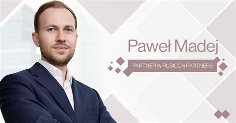 Miło Nam Poinformować że Paweł Madej Został Partnerem W Rubicon