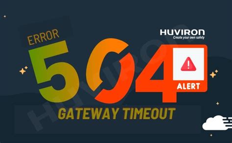 Gateway time out và hướng dẫn xử lý lỗi gateway thường gặp