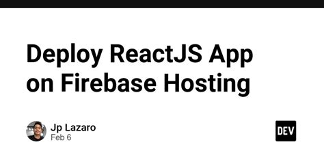 Deploy Reactjs App On Firebase Hosting Dev Community