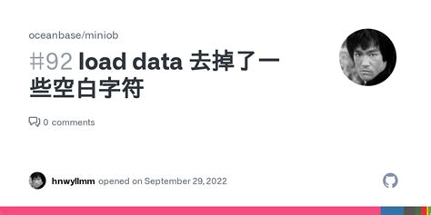 Load Data 去掉了一些空白字符 · Issue 92 · Oceanbase Miniob · Github