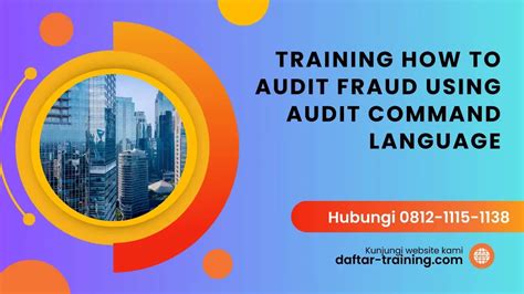 TRAINING HOW TO AUDIT FRAUD USING AUDIT COMMAND LANGUAGE Daftar Training