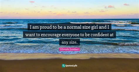 I Am Proud To Be A Normal Size Girl And I Want To Encourage Everyone T