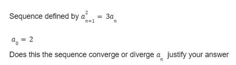 Solved Sequence Defined By An123an A02 Does This The
