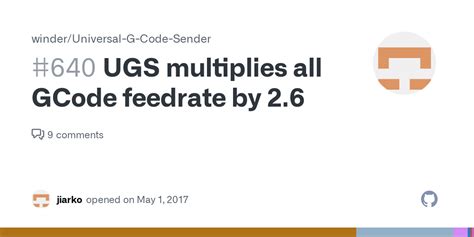 Ugs Multiplies All Gcode Feedrate By 26 · Issue 640 · Winderuniversal G Code Sender · Github
