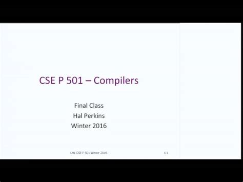 Free Video Csep 501 Compilers For Computer Languages Lecture 10 From Paul G Allen School