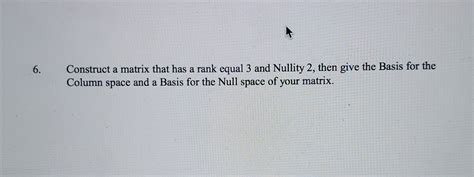 Solved Construct A Matrix That Has A Rank Equal And Chegg Com