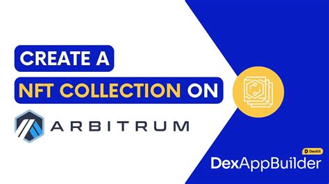 Tutorial No Coding Required Build Your Nft Collection In Arbitrum With Dexappbuilder Youtube
