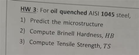 Solved Hw 3 For Oil Quenched Aisi 1045 Steel 1 Predict