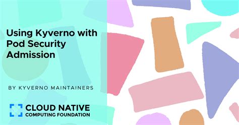 Kyverno Cloud Native Computing Foundation